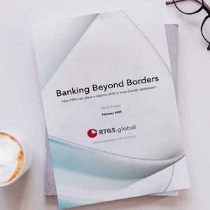Banking Beyond Borders - RTGS Global